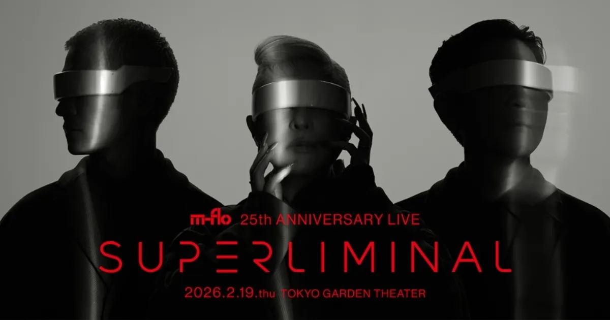 m-flo 25th ANNIVERSARY LIVE "SUPERLIMINAL"|ticketbook
